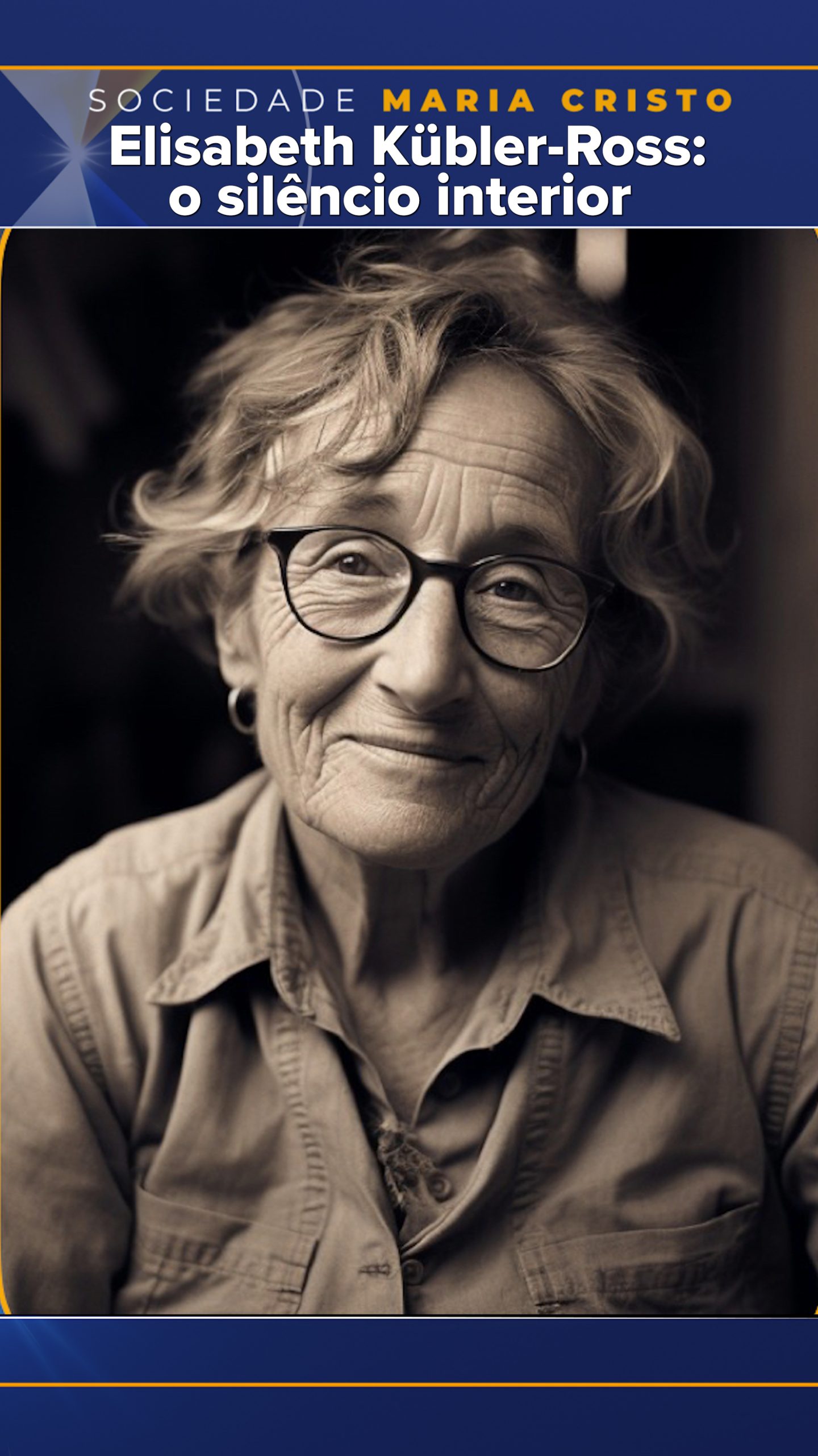 Elisabeth Kübler-Ross: o silêncio interior - Sociedade Maria Cristo